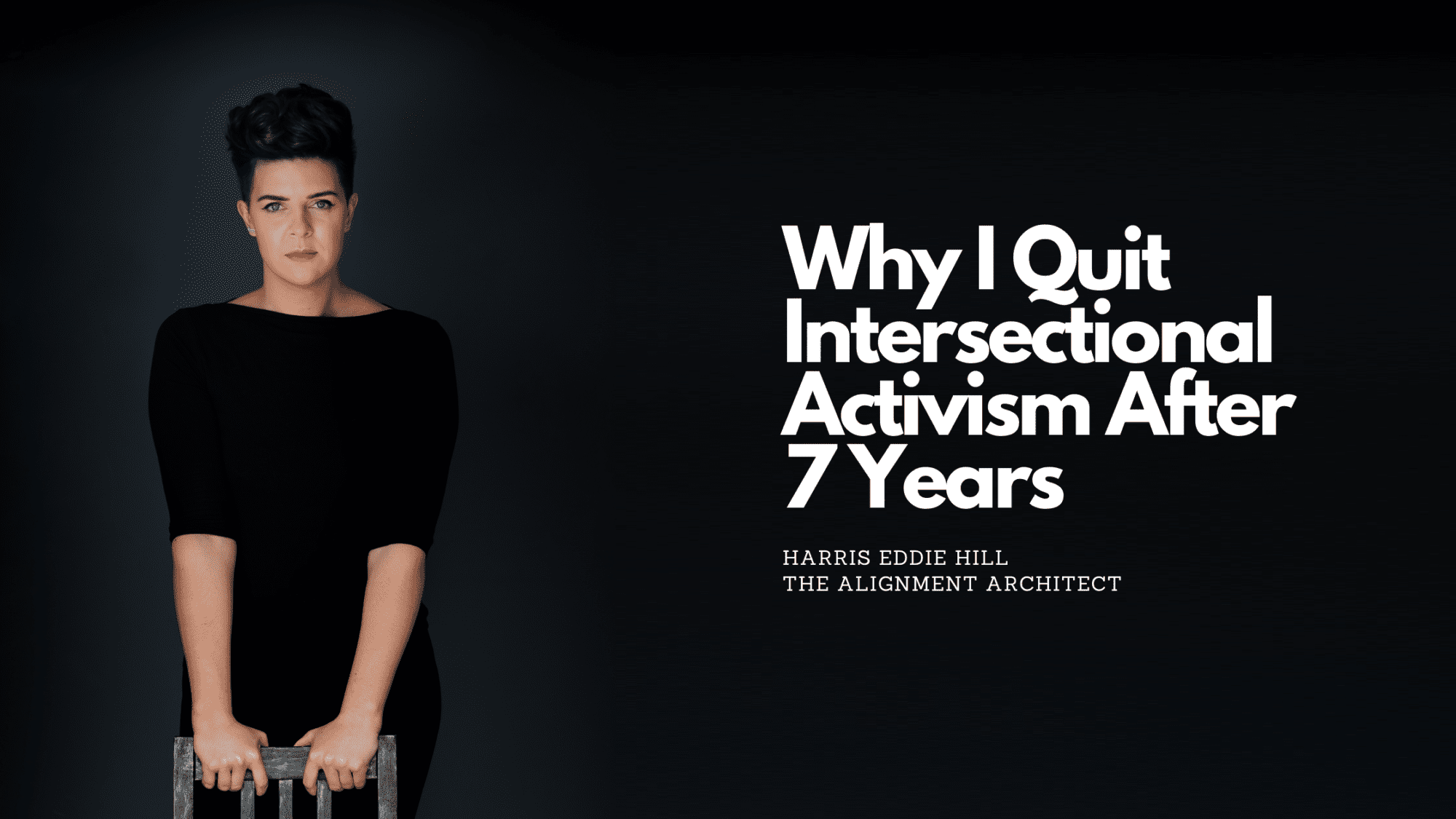 Why I Quit Intersectional Activism After 7 Years
