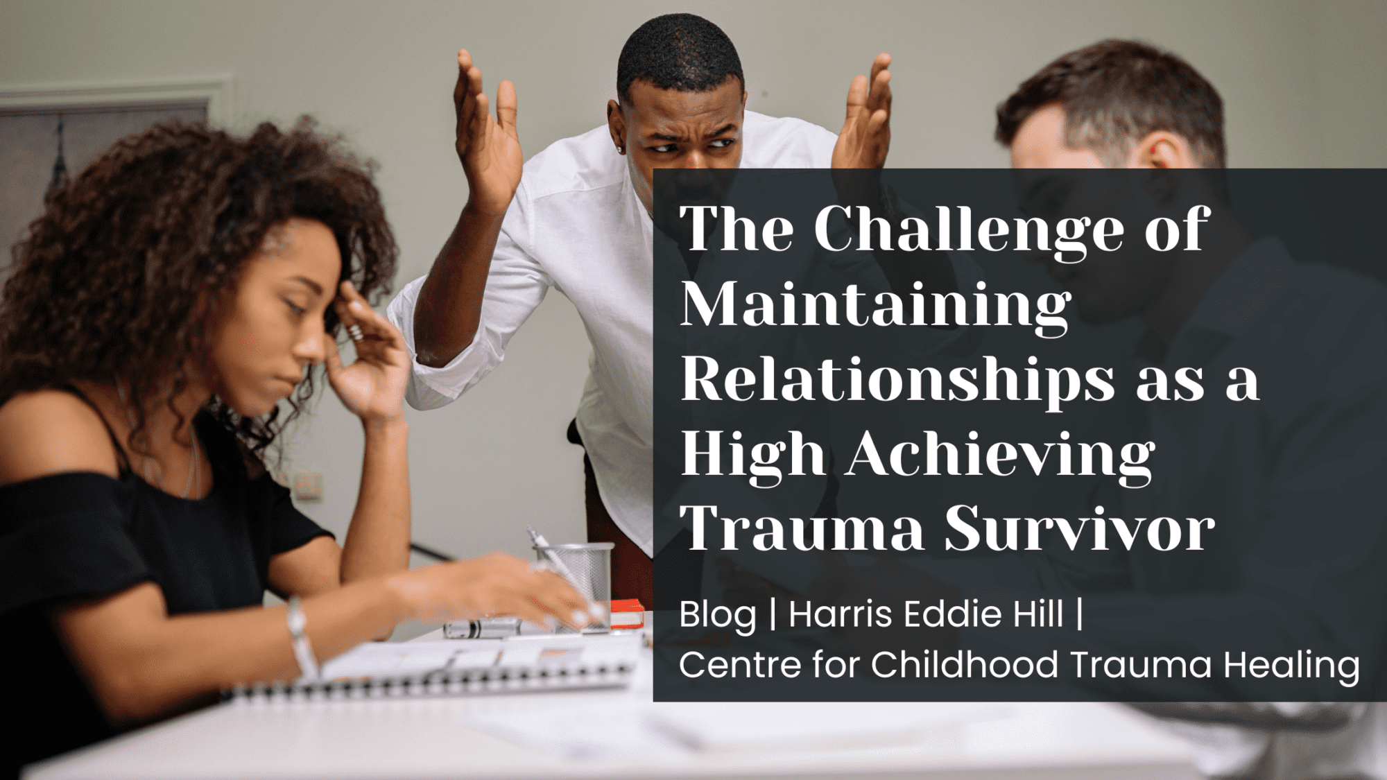 The Challenge of Maintaining Relationships: High Achieving Trauma Survivor